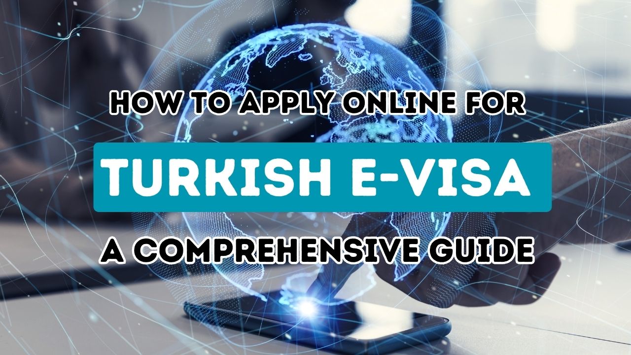 Navigating the Turkish Visa Application Process Online: An Easy-to ...