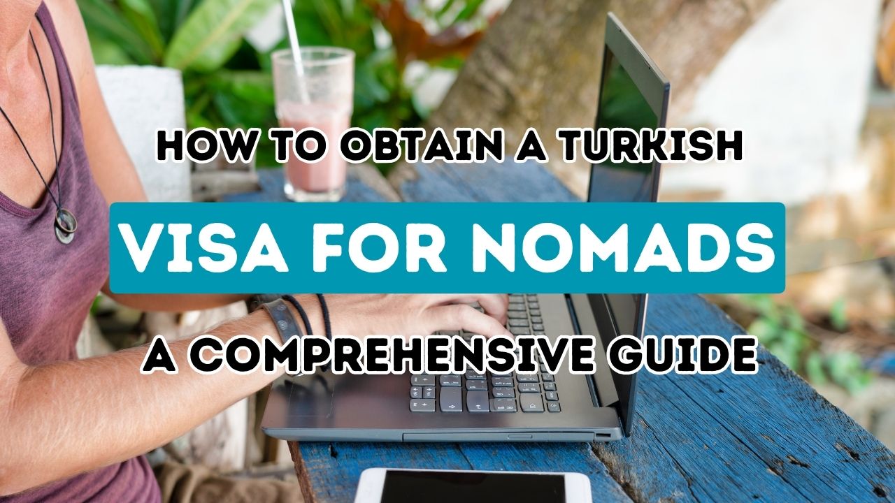 Navigating Visa Choices for Turkey: A Digital Nomad's Handbook