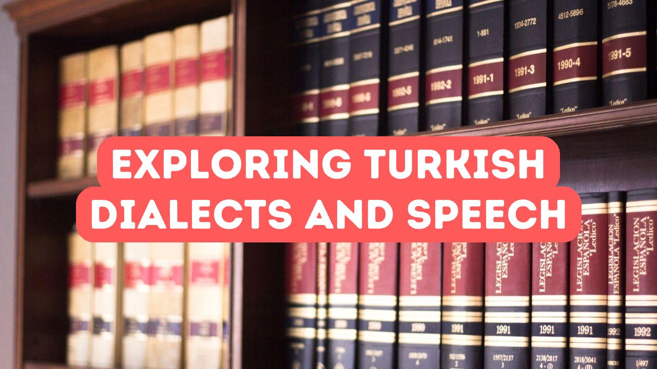 A Deep Dive into Turkish Varieties: Understanding Dialects and Regional ...