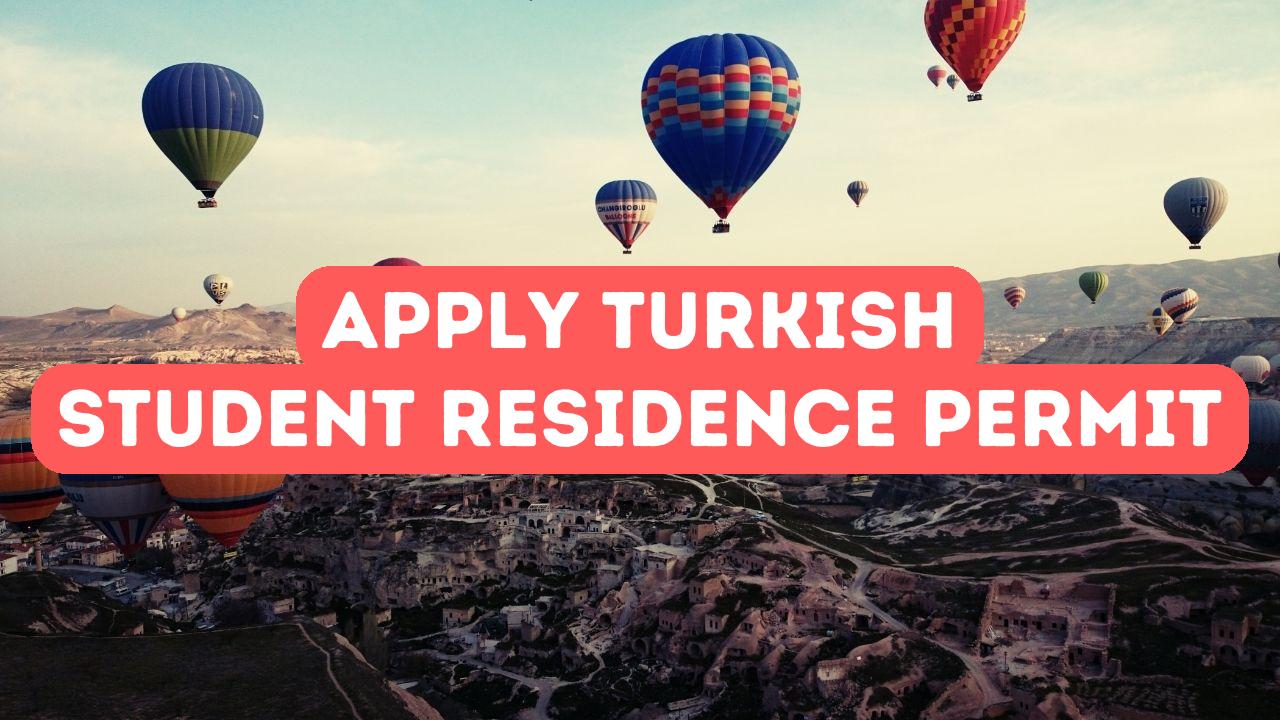 How to Apply Turkish Student Residence Permit