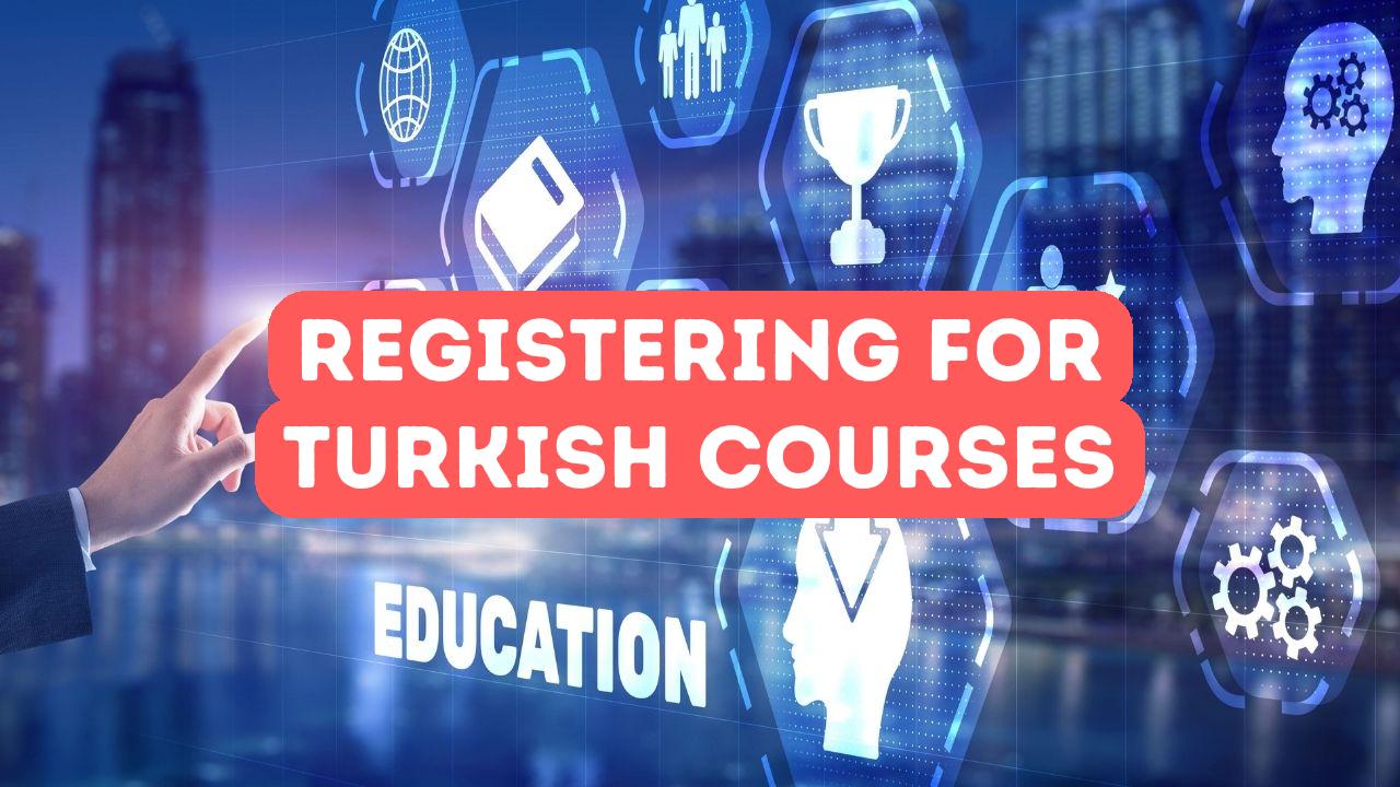 How to Register for Turkish Courses and Begin Your Residency Process ...