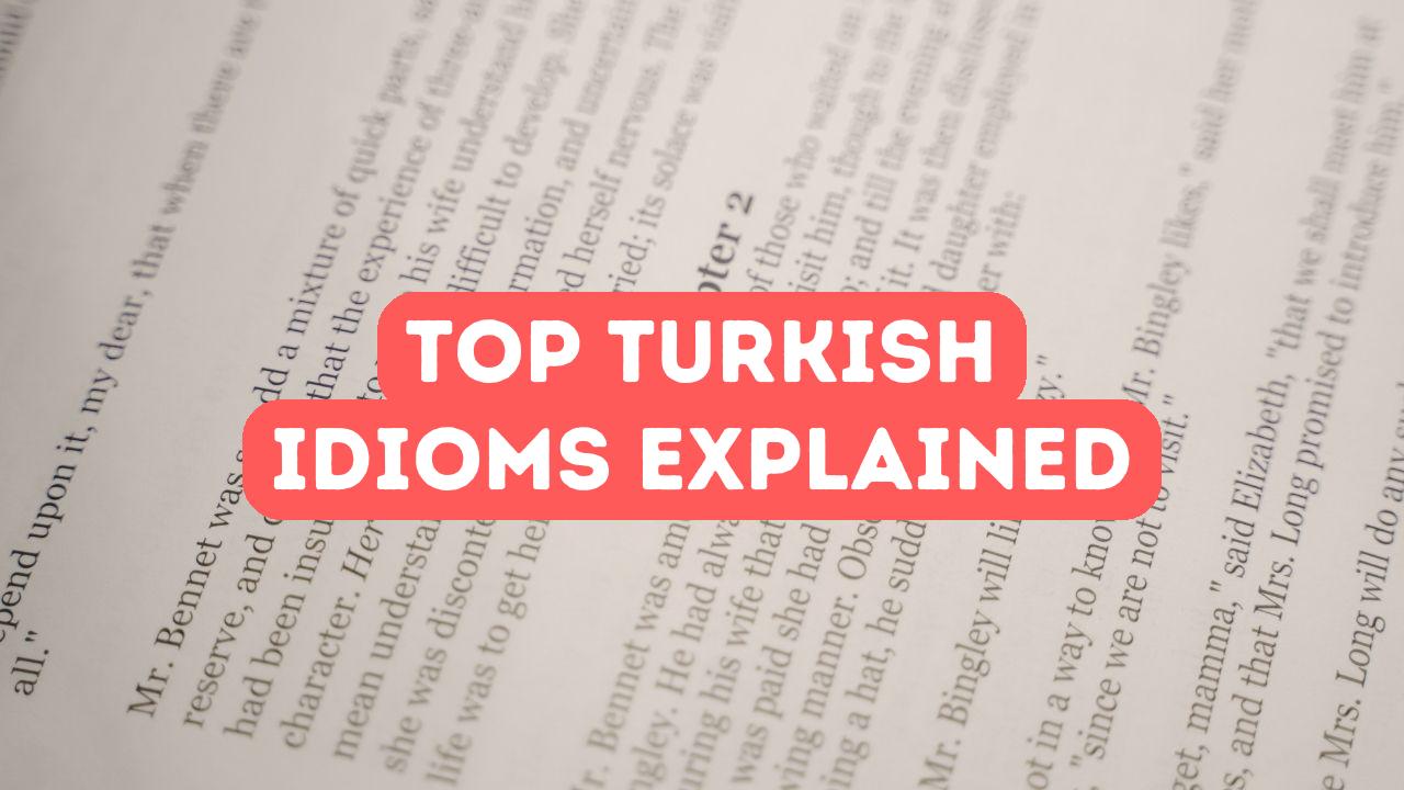 Top Turkish Idioms and Their English Translations - Turkish Language Course