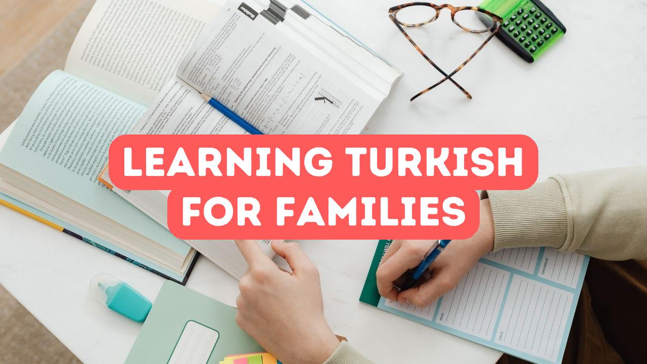 The Importance of Learning Turkish for Expat Families - Turkish ...