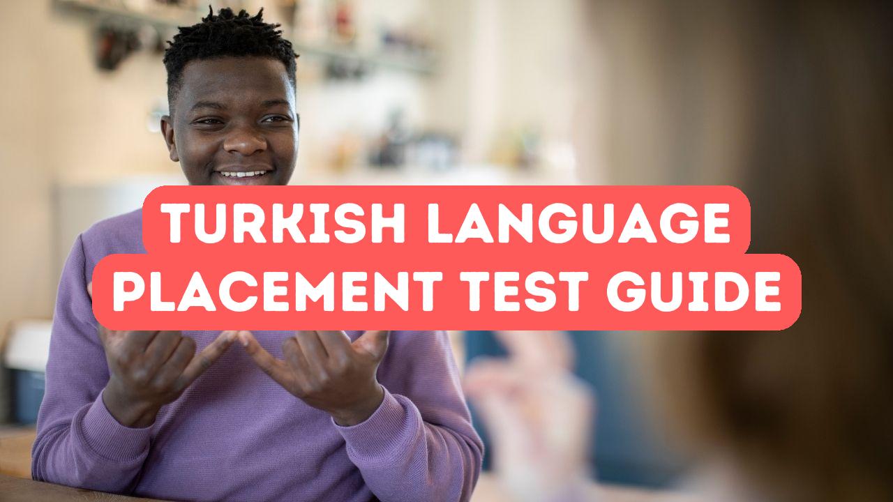 What You Should Know About the Turkish Language Placement Test ...