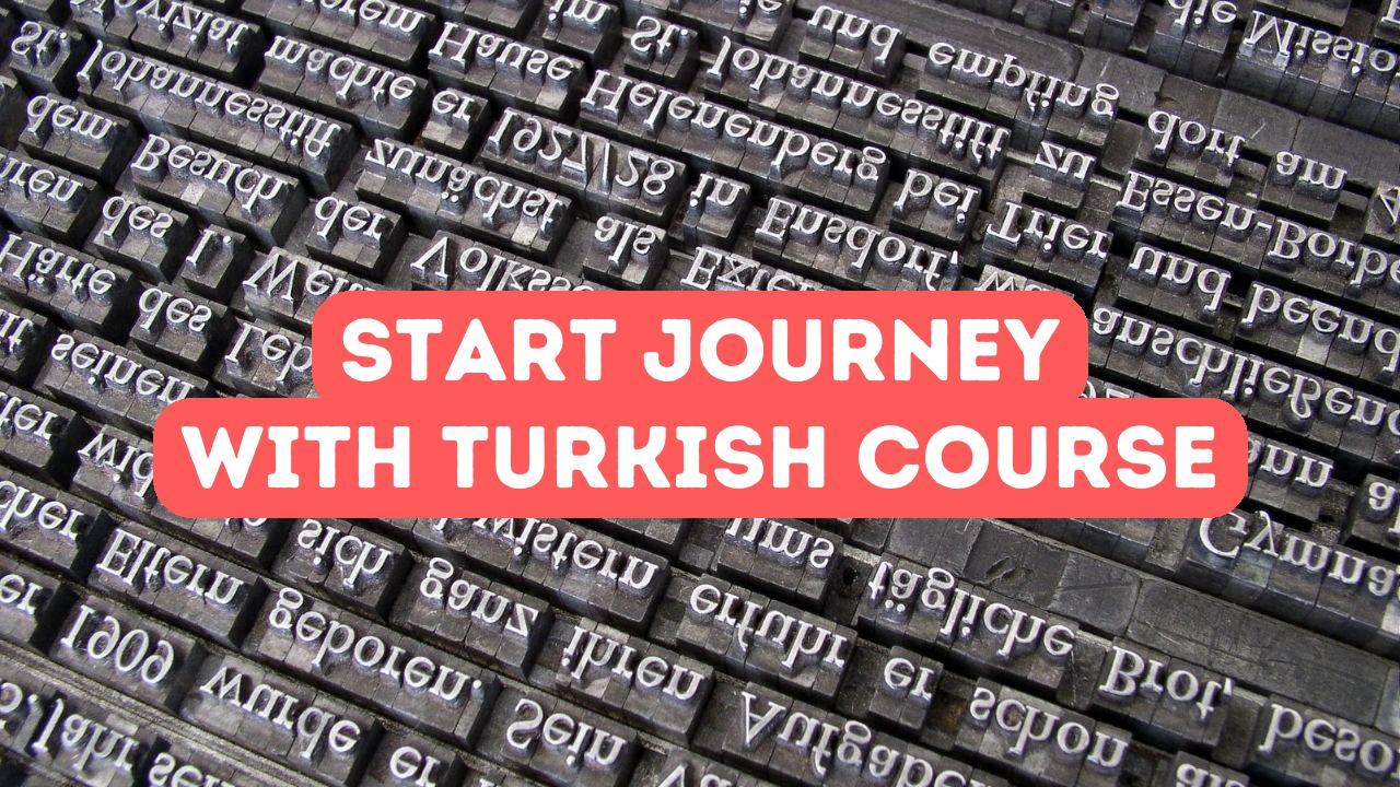 Why a Turkish Language Course is the Best Way to Start Your Journey in ...