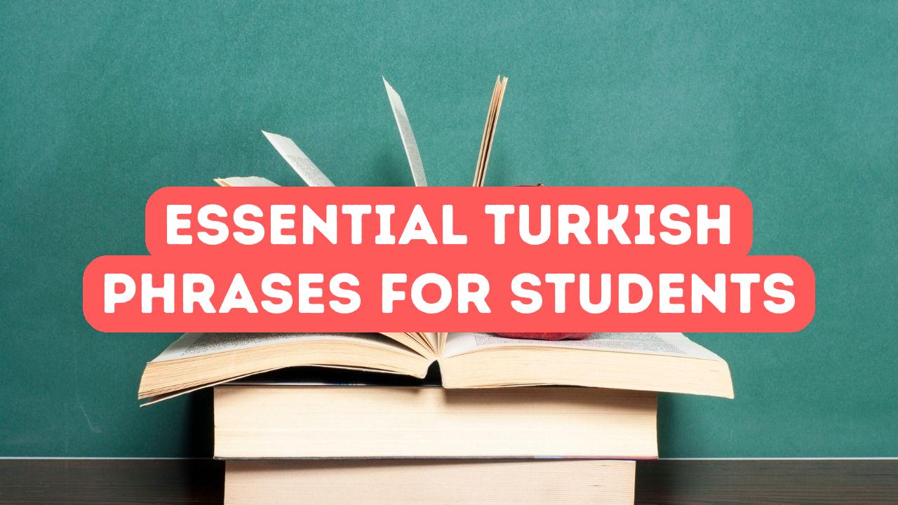 Essential Turkish Phrases for International Students - Turkish Language ...