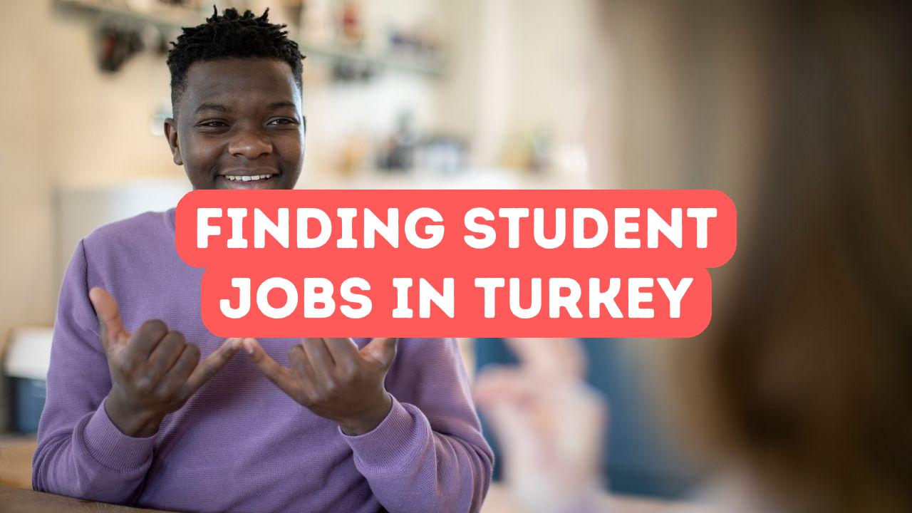How to Find a Student Job in Turkey - Turkish Language Course